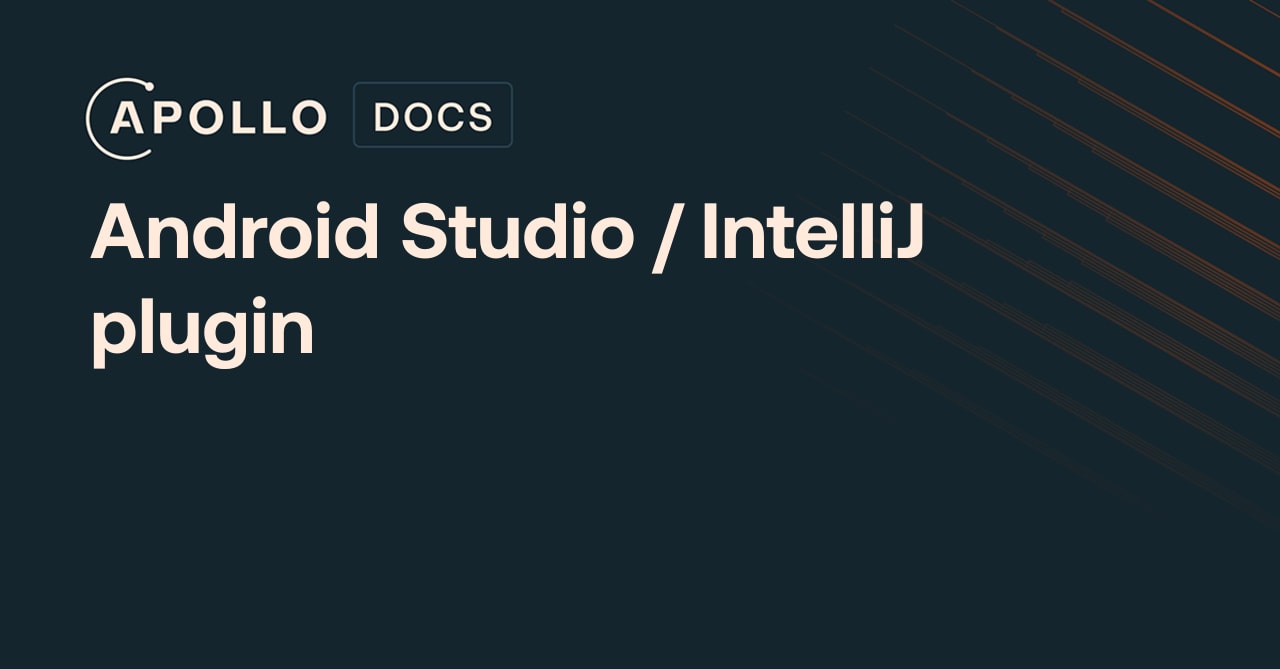 Android Studio / IntelliJ plugin - Apollo GraphQL Docs Android Studio / IntelliJ plugin - Apollo GraphQL Docs